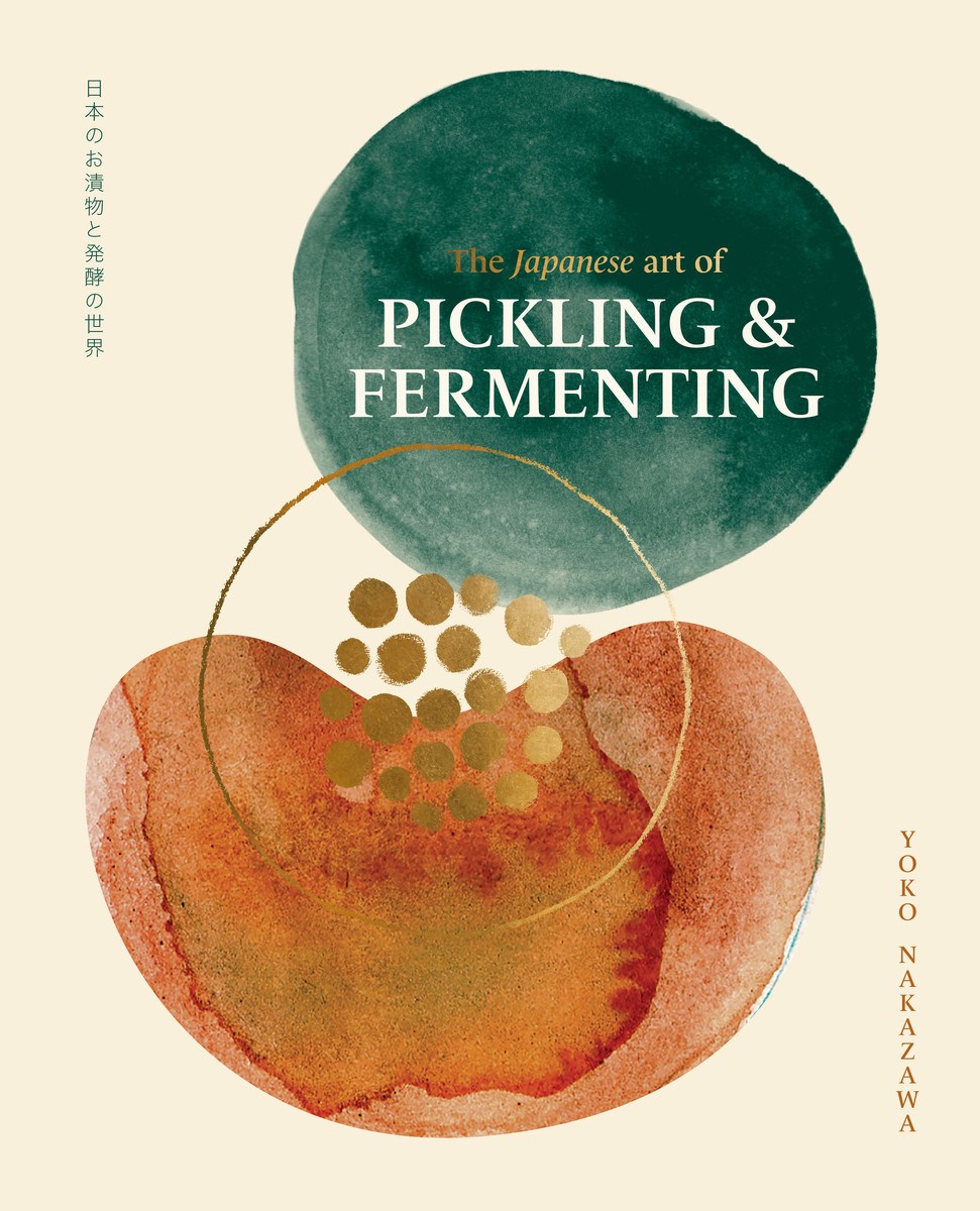 The Japanese Art of Pickling & Fermenting : Preserving vegetables and ...