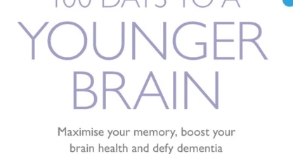 100 Days to a Younger Brain : Maximise your memory, boost your brain ...